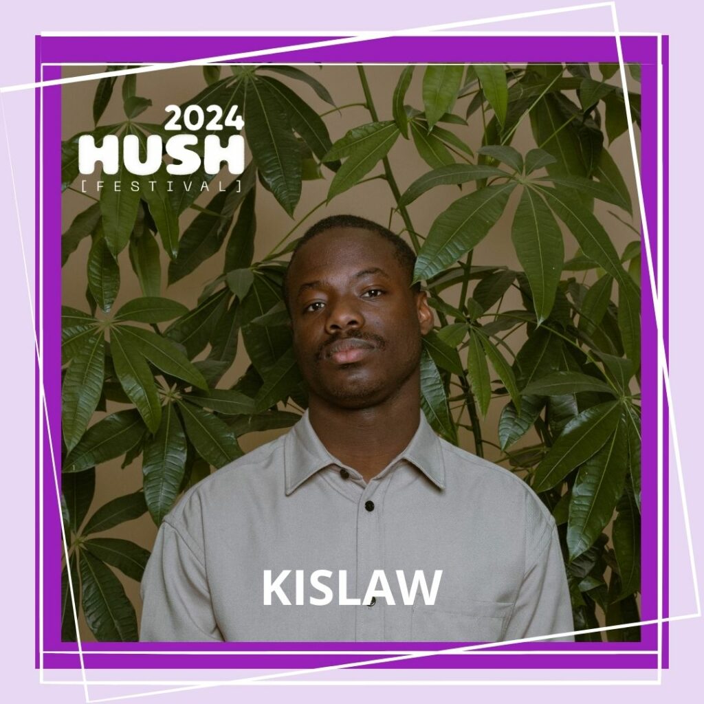 Kislaw | HUSH Festival